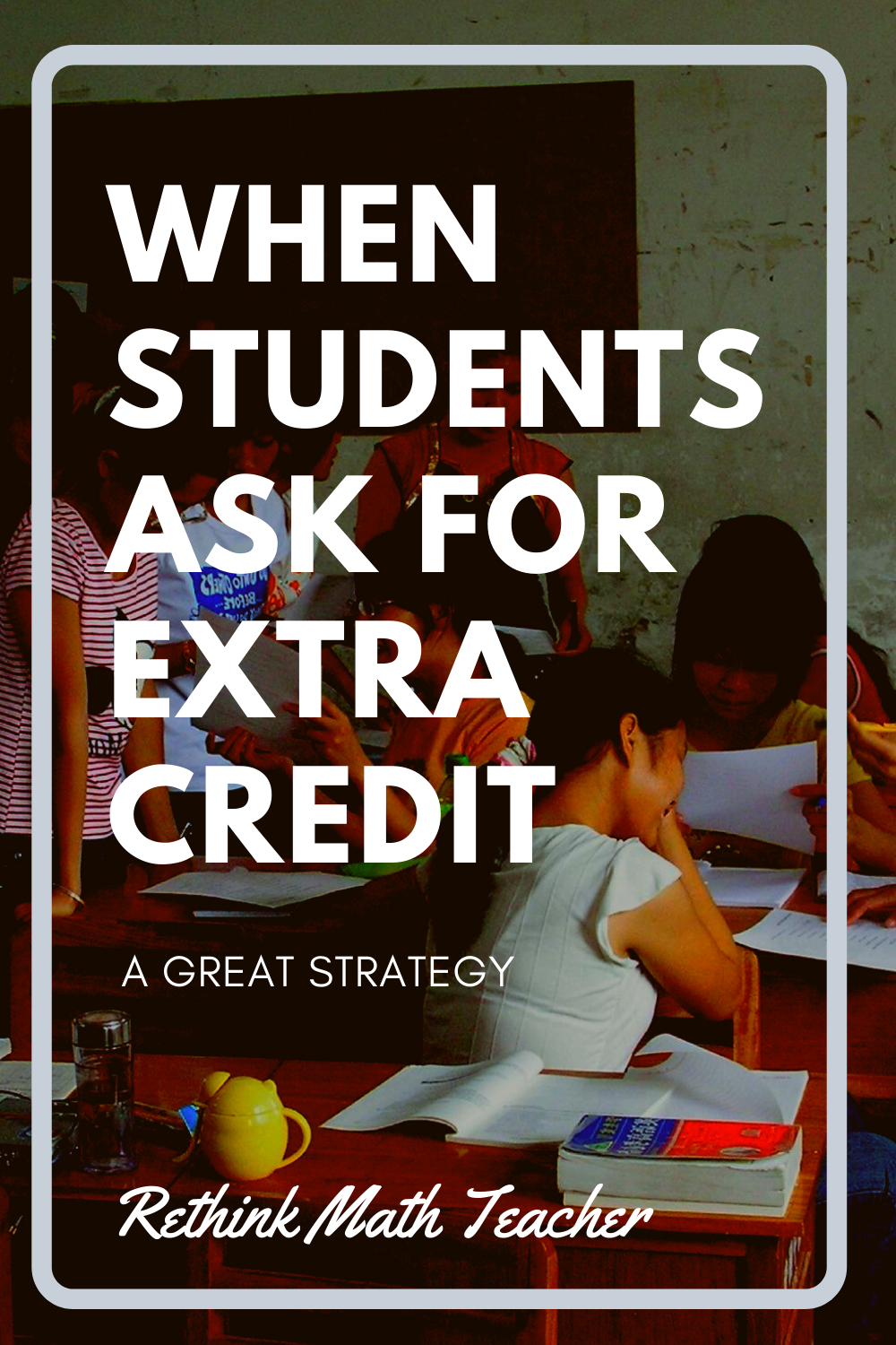 When Students Ask For Extra Credit 2 RETHINK Math Teacher when-students-ask-for-extra-credit-2-rethink-math-teacher