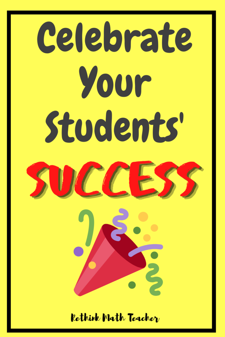 Celebrate Your Students' Success - RETHINK Math Teacher