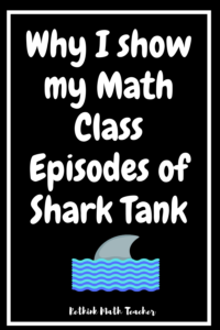 Why I love Showing Shark Tank to My Students - RETHINK Math Teacher