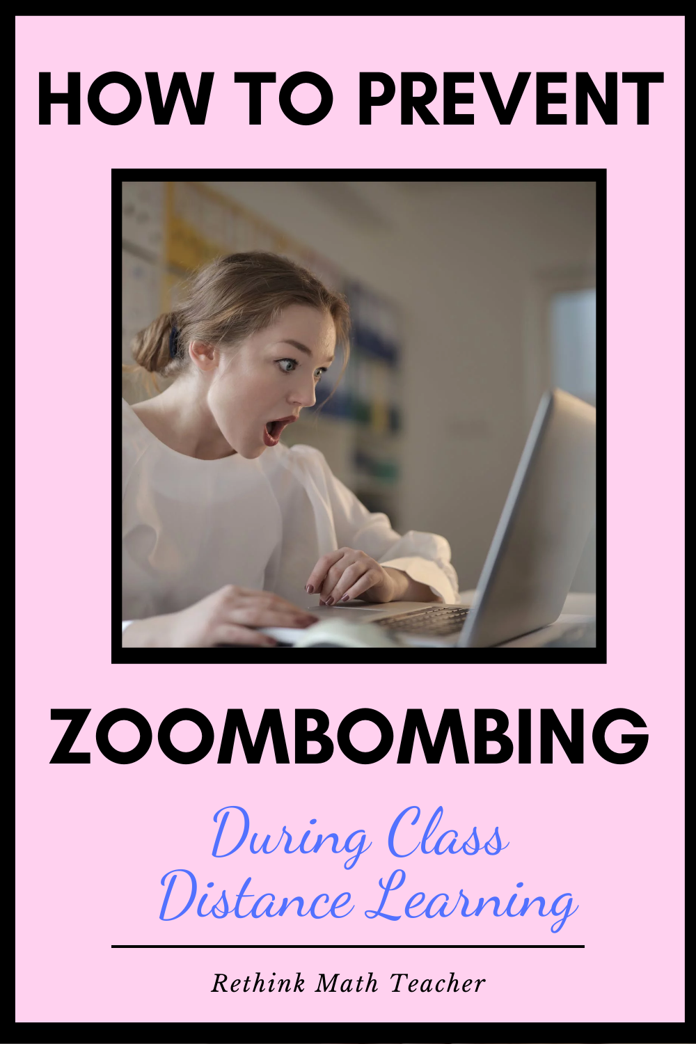 How-to-prevent-distance-learning-from-being-zoombombed-zoom - RETHINK ...