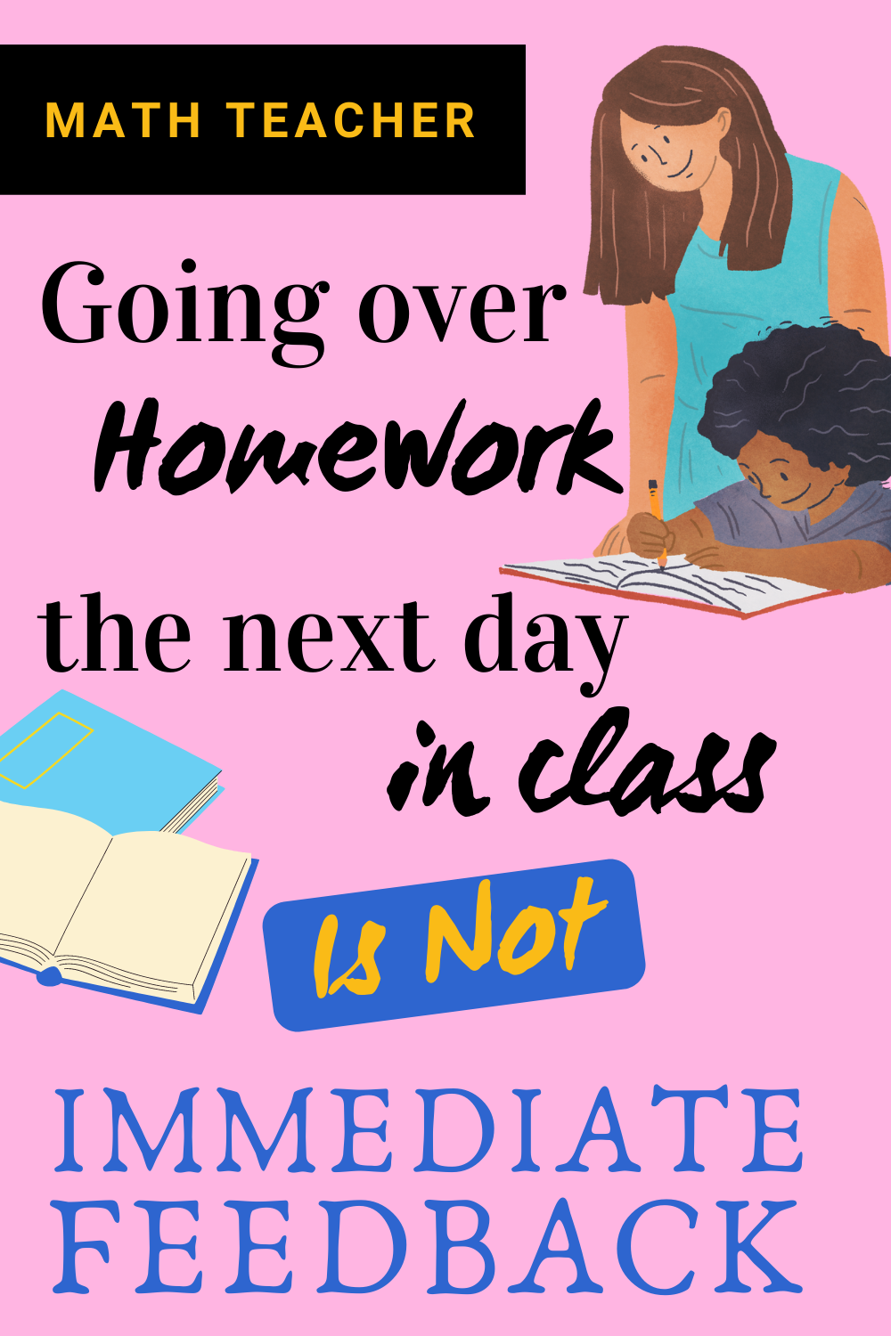 homework is not immediate feedback - RETHINK Math Teacher