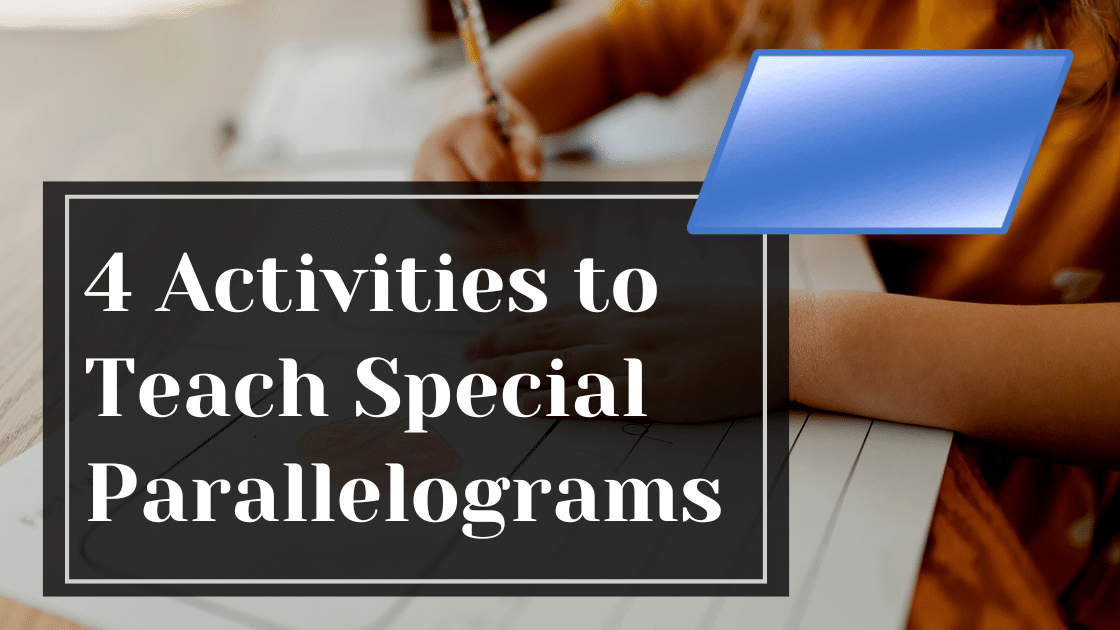 Actvities For Special Parallelograms Rethink Math Teacher